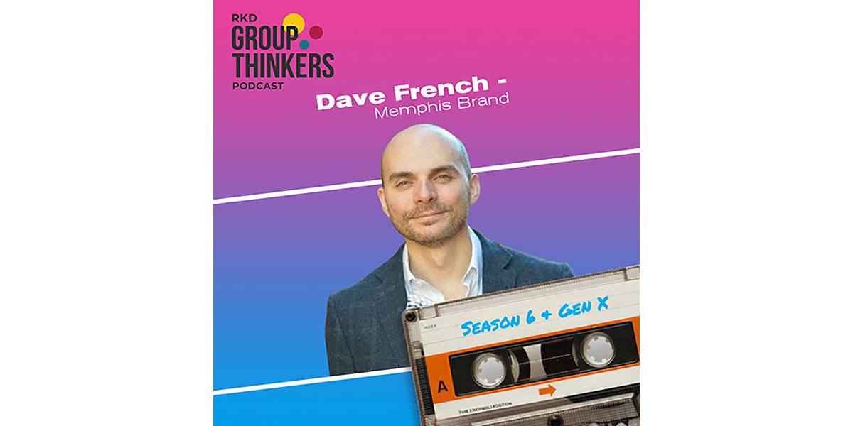 Dave French thinks about Gen X coming into the marketing spotlight